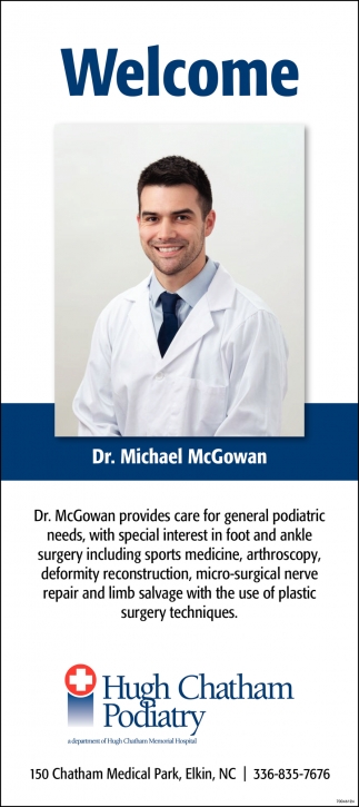 Welcome Dr. Michael McGowan, Hugh Chatham Podiatry